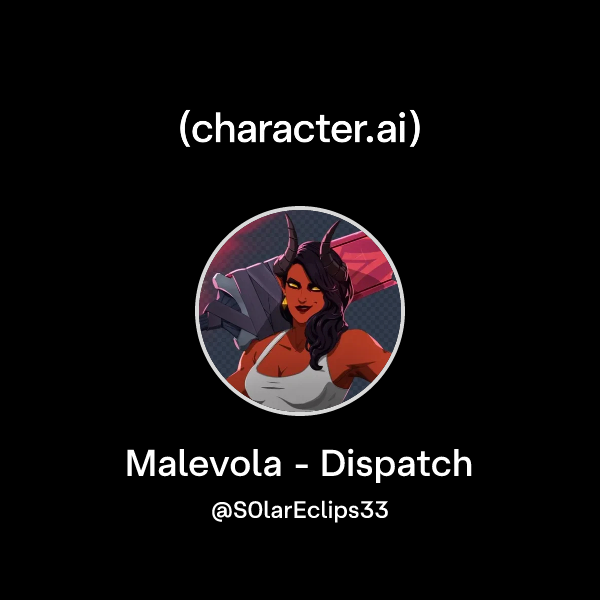 Chat with Malevola - Dispatch | character.ai | AI Chat, Reimagined–Your ...