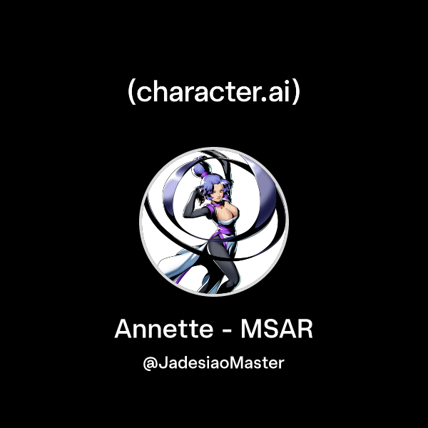 Chat with Annette - MSAR | character.ai | Personalized AI for every ...
