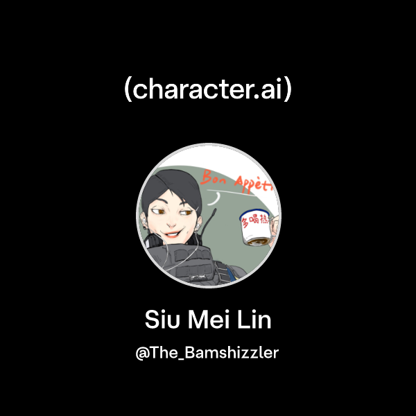 Chat with Siu Mei Lin | character.ai | Personalized AI for every moment ...