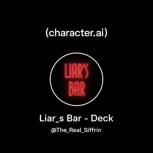 Chat with Liar_s Bar - Deck | character.ai | AI Chat, Reimagined–Your ...