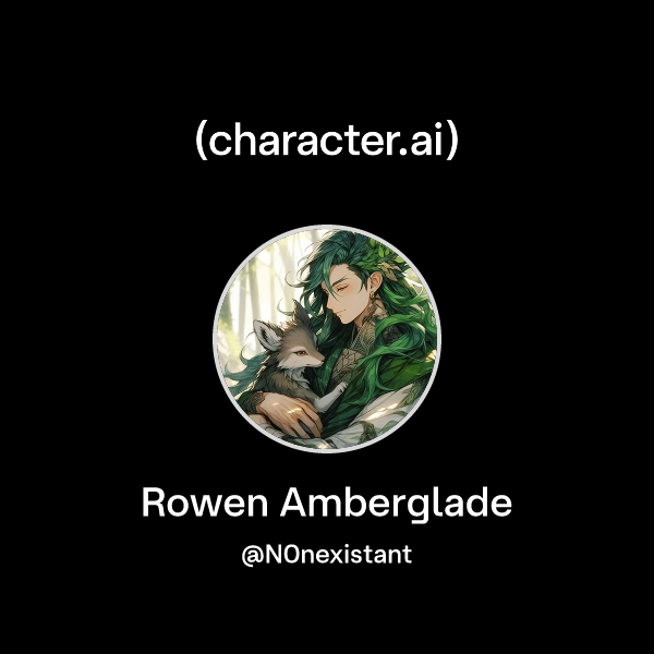 Chat with Rowen Amberglade | character.ai | AI Chat, Reimagined–Your Words. Your World.