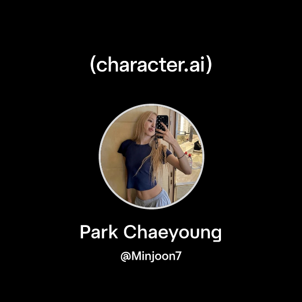 Chat with Park Chaeyoung | character.ai | Personalized AI for every moment of your day