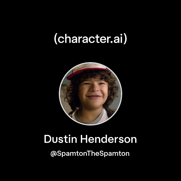 Chat with Dustin Henderson | character.ai | AI Chat, Reimagined–Your Words. Your World.