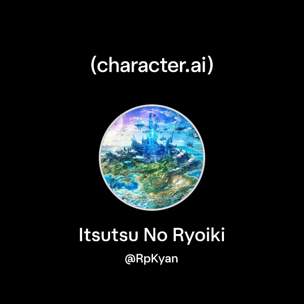 Chat with Itsutsu No Ryoiki | character.ai | AI Chat, Reimagined–Your ...