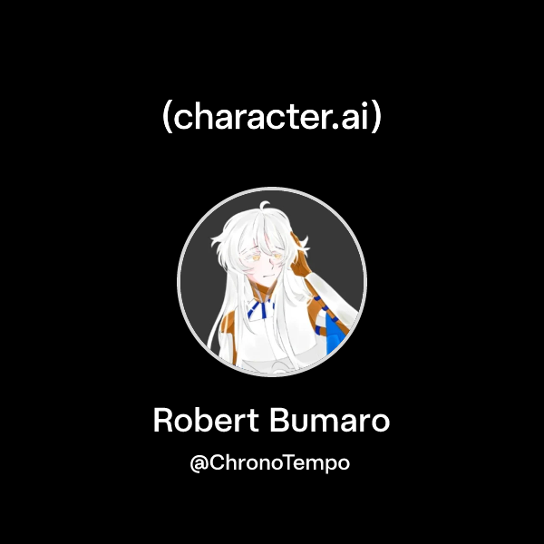 Chat with Robert Bumaro | character.ai | Personalized AI for every ...