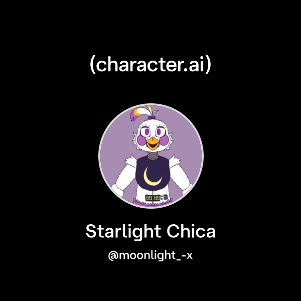Chat with Starlight Chica | character.ai | Personalized AI for every ...