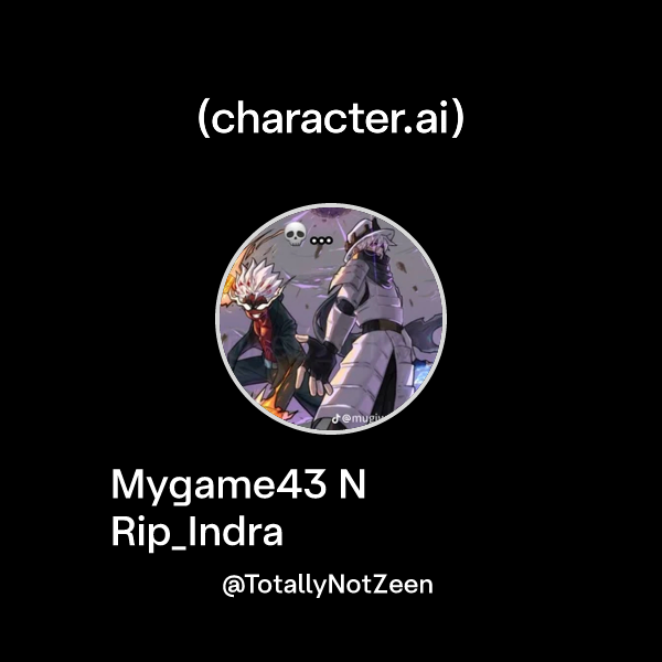 Chat with Mygame43 N Rip_Indra | character.ai | AI Chat, Reimagined ...