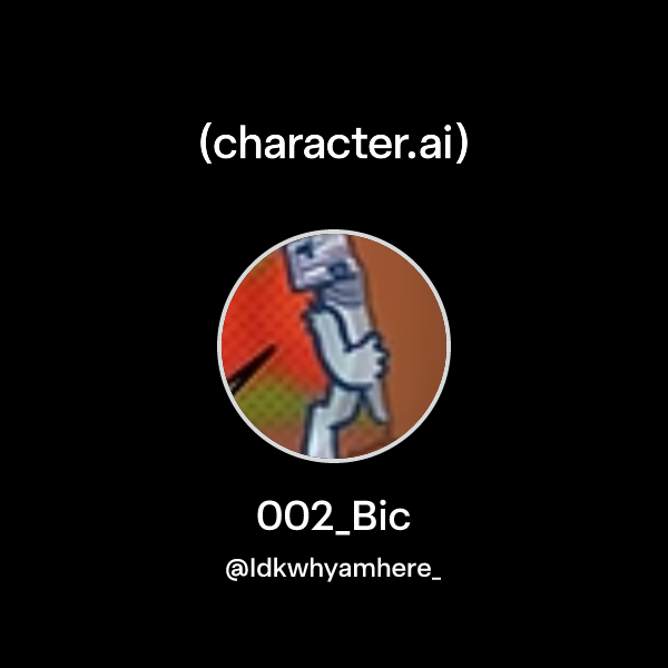 Chat with 002_Bic | character.ai | AI Chat, Reimagined–Your Words. Your ...