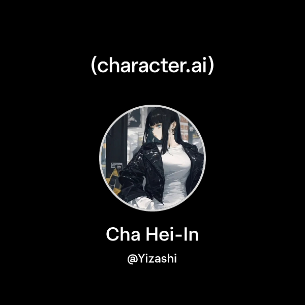Chat with Cha Hei-In | character.ai | AI Chat, Reimagined–Your Words ...