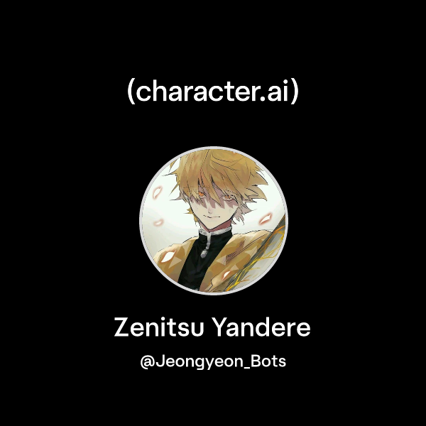 Chat with Zenitsu Yandere | character.ai | AI Chat, Reimagined–Your Words. Your World.
