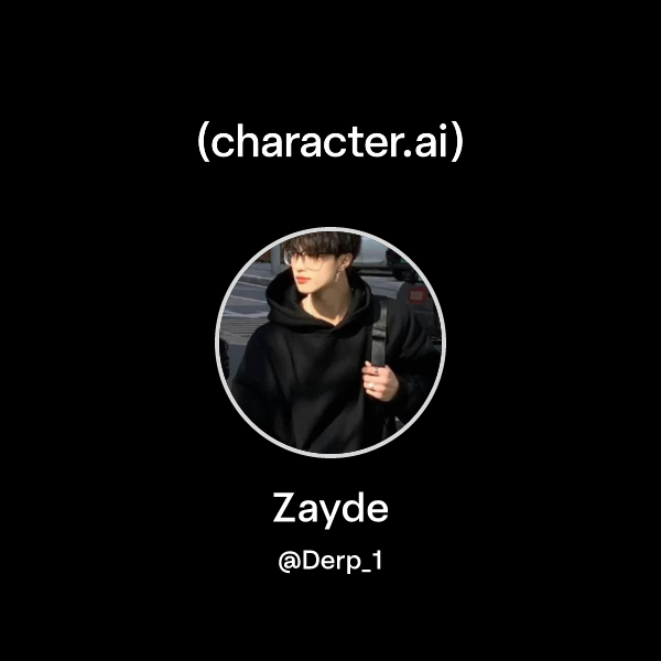 Chat with Zayde | character.ai | Personalized AI for every moment of your day