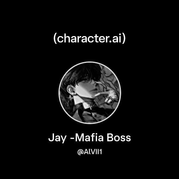 Chat with Jay -Mafia Boss | character.ai | Personalized AI for every ...