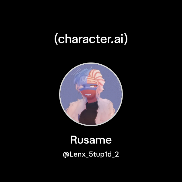 Chat with Rusame | character.ai | AI Chat, Reimagined–Your Words. Your ...