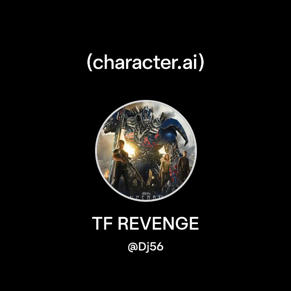 Chat with TF REVENGE | character.ai | Personalized AI for every moment ...