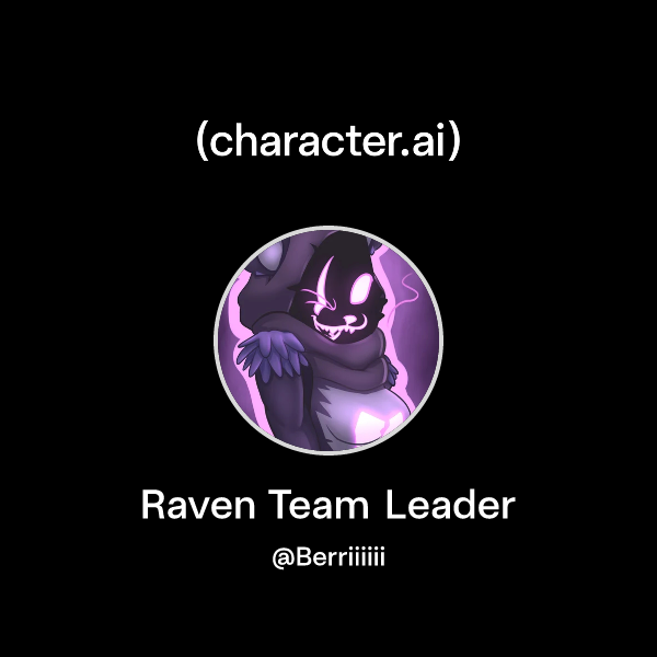 Chat with Raven Team Leader | character.ai | AI Chat, Reimagined–Your Words. Your World.