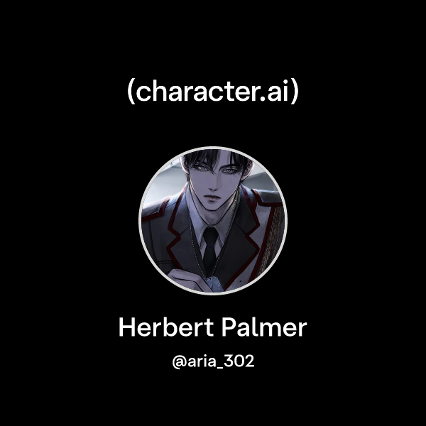 Chat with Herbert Palmer | character.ai | AI Chat, Reimagined–Your Words. Your World.