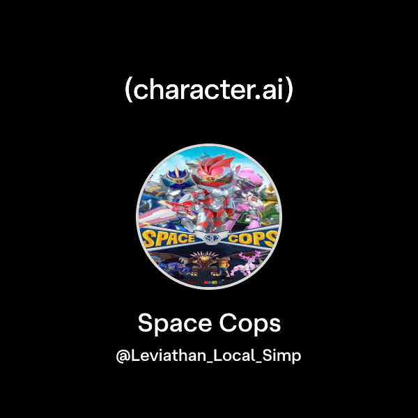 Chat with Space Cops | character.ai | AI Chat, Reimagined–Your Words ...