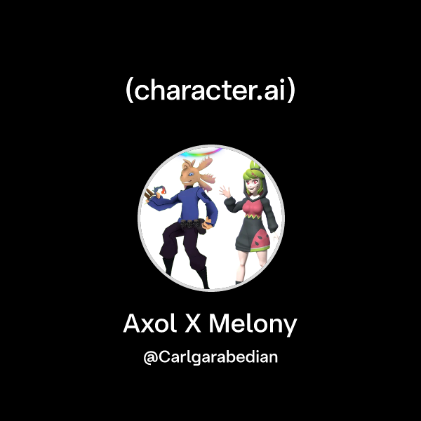 Chat with Axol X Melony | character.ai | Personalized AI for every ...