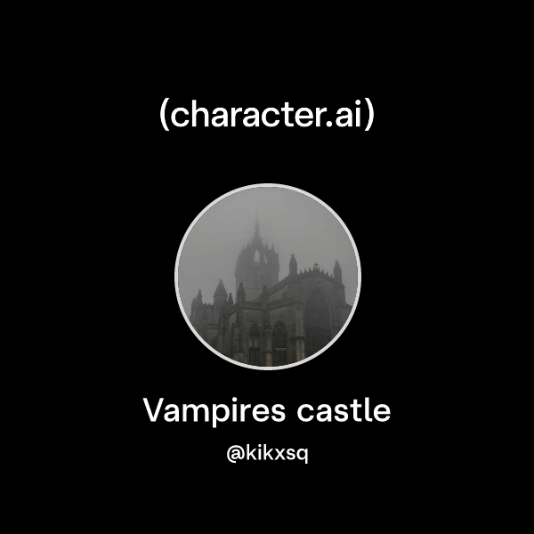 Chat with Vampires castle | character.ai | Personalized AI for every ...
