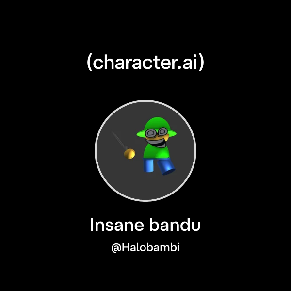 Chat with Insane bandu | character.ai | AI Chat, Reimagined–Your Words ...