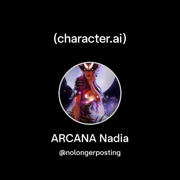 Chat with ARCANA Nadia | character.ai | AI Chat, Reimagined–Your Words ...
