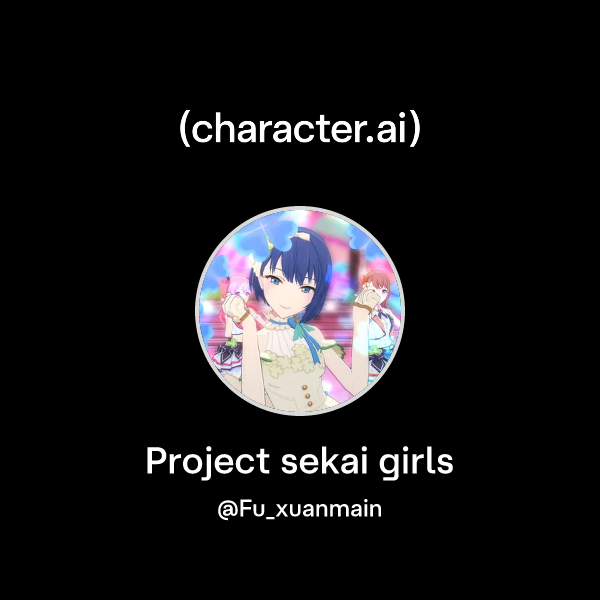 Chat with Project sekai girls | character.ai | Personalized AI for ...
