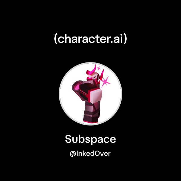 Chat with Subspace | character.ai | AI Chat, Reimagined–Your Words ...