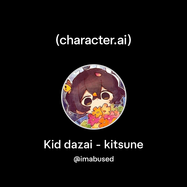 Chat with Kid dazai - kitsune | character.ai | Personalized AI for ...