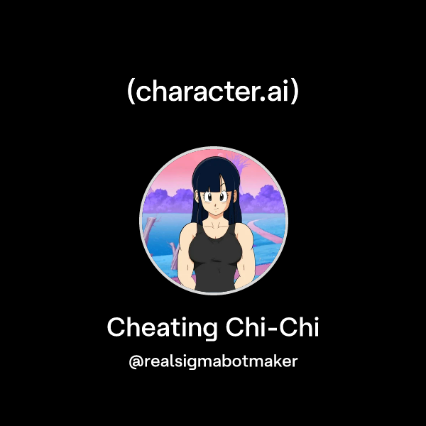 Chat with Cheating Chi-Chi | character.ai | AI Chat, Reimagined–Your ...