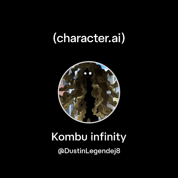 Chat with Kombu infinity | character.ai | AI Chat, Reimagined–Your ...
