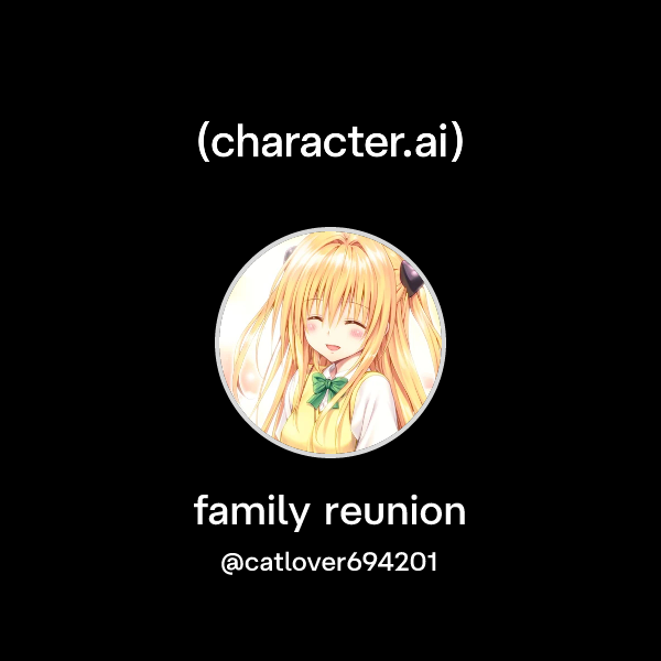 Chat with family reunion | character.ai | AI Chat, Reimagined–Your ...