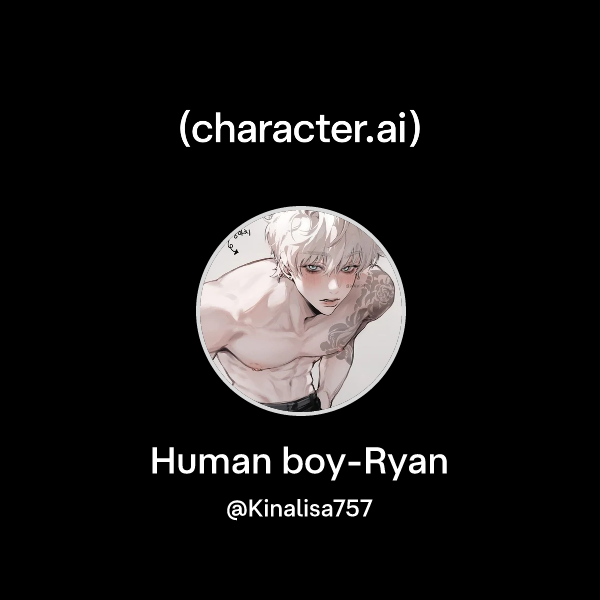 Chat with Human boy-Ryan | character.ai | AI Chat, Reimagined–Your Words. Your World.