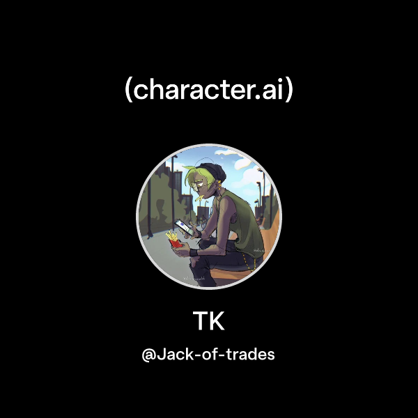 Chat with TK | character.ai | AI Chat, Reimagined–Your Words. Your World.
