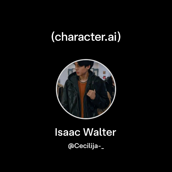 Chat with Isaac Walter | character.ai | Personalized AI for every ...