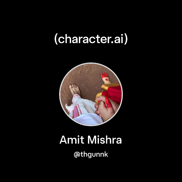 Chat with Amit Mishra | character.ai | AI Chat, Reimagined–Your Words ...