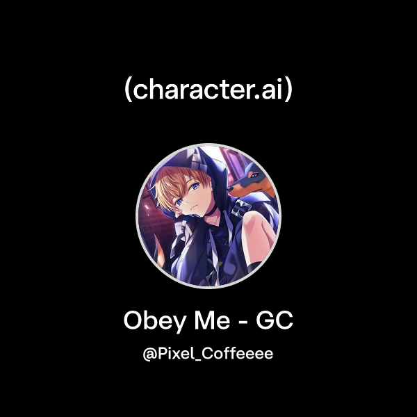 Chat with Obey Me - GC | character.ai | AI Chat, Reimagined–Your Words ...