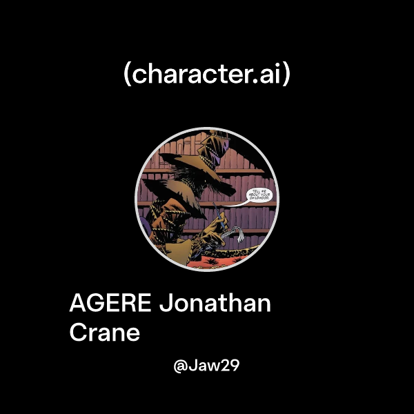 Chat with AGERE Jonathan Crane | character.ai | AI Chat, Reimagined–Your Words. Your World.