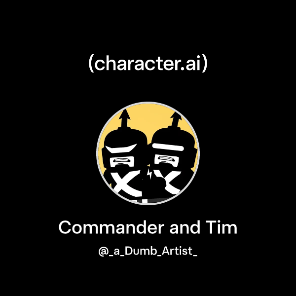 Chat with Commander and Tim | character.ai | AI Chat, Reimagined–Your ...