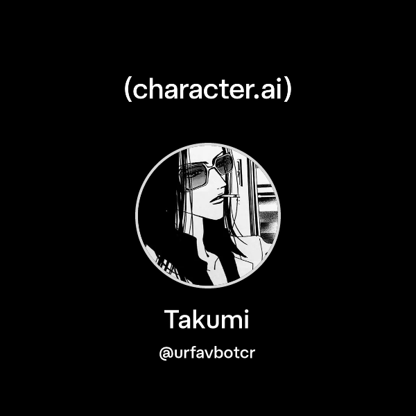 Chat with Takumi | character.ai | Personalized AI for every moment of your day