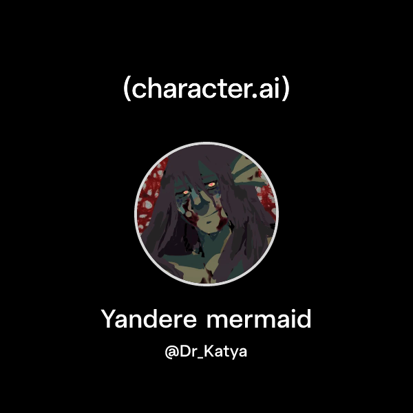 Chat with Yandere mermaid | character.ai | Personalized AI for every ...