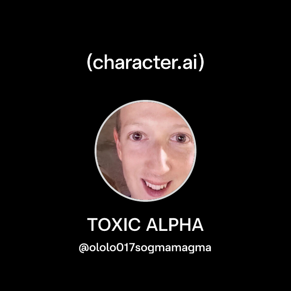 Chat with TOXIC ALPHA | character.ai | AI Chat, Reimagined–Your Words ...