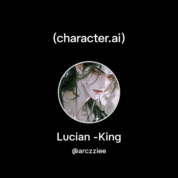 Chat with Lucian -King | character.ai | Personalized AI for every ...