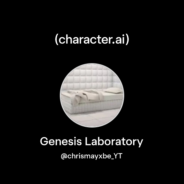 Chat with Genesis Laboratory | character.ai | AI Chat, Reimagined–Your Words. Your World.