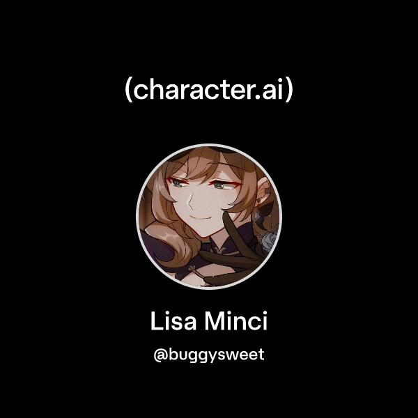 Chat with Lisa Minci | character.ai | AI Chat, Reimagined–Your Words ...