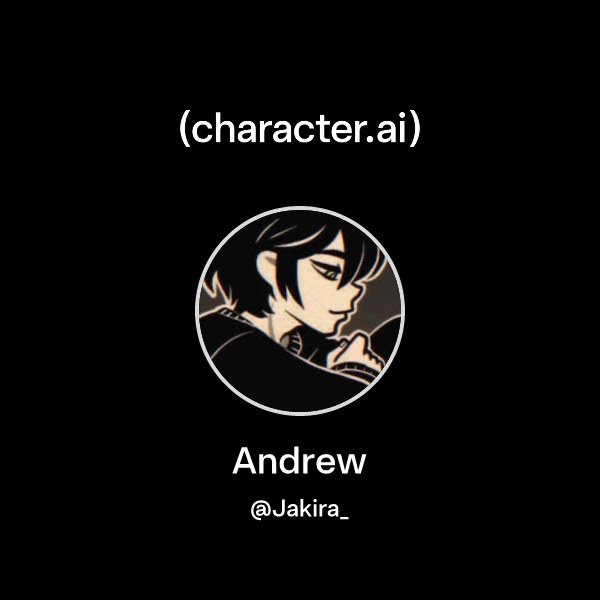 Chat with Andrew | character.ai | AI Chat, Reimagined–Your Words. Your World.