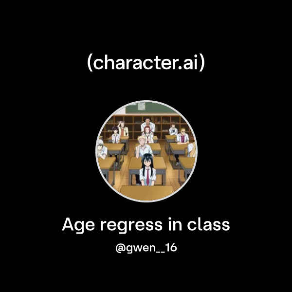 Chat with Age regress in class | character.ai | AI Chat, Reimagined ...
