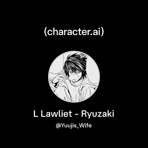 Chat with L Lawliet - Ryuzaki | character.ai | AI Chat, Reimagined–Your ...