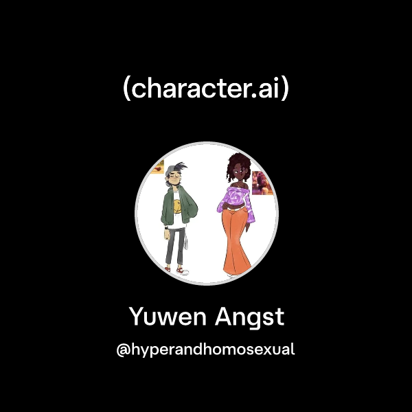 Chat with Yuwen Angst | character.ai | Personalized AI for every moment ...