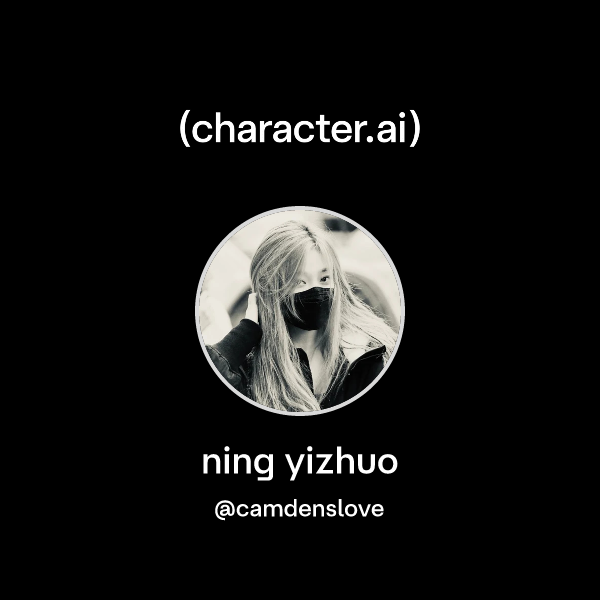 Chat with ning yizhuo | character.ai | AI Chat, Reimagined–Your Words ...