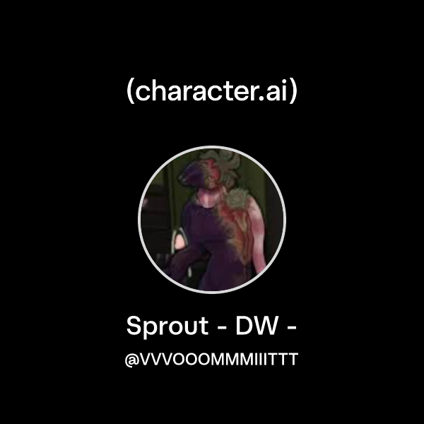 Chat with Sprout - DW - | character.ai | AI Chat, Reimagined–Your Words ...